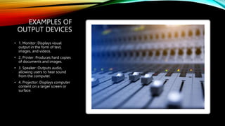 Input and Output Devices.pptx vjvjvjvjvjvj | PPT