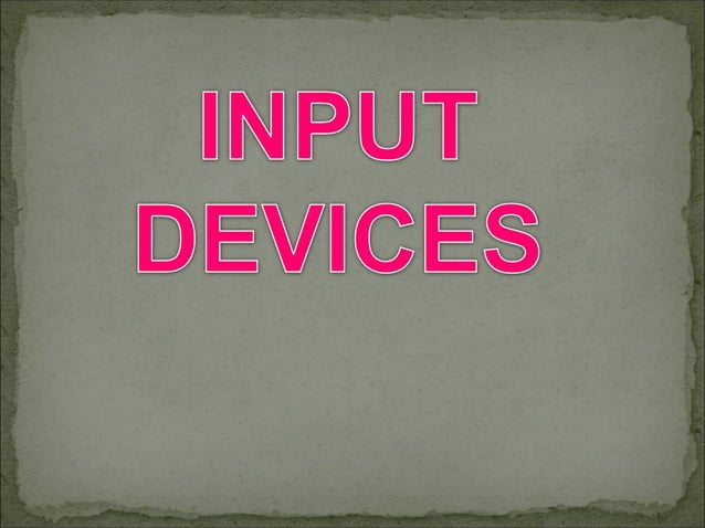 Input and output devices ppt | PPT | Computer Peripherals | Computing