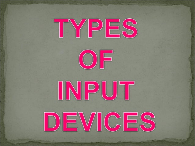 Input and output devices ppt | PPT | Computer Peripherals | Computing