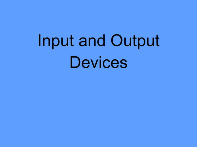 Input and Output Devices (SRAS ICT1) | PPT | Computer Peripherals | Computing