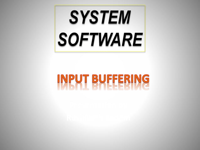 Input buffering | PPTX | Programming Languages | Computing