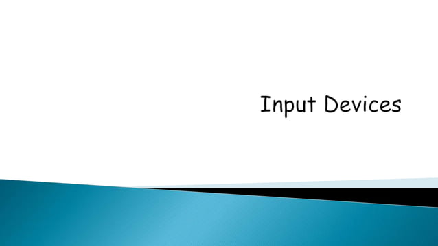 Input devices | PPTX | Operating Systems | Computer Software and ...