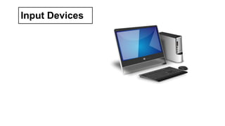 What is Input Devices? All about input devices | PPT