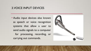 INPUT DEVICES.pptxnbnnnnnnnnnnnnnnnnnnnnnn | PPTX