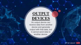 INPUT & OUTPUT DEVICES | PPTX