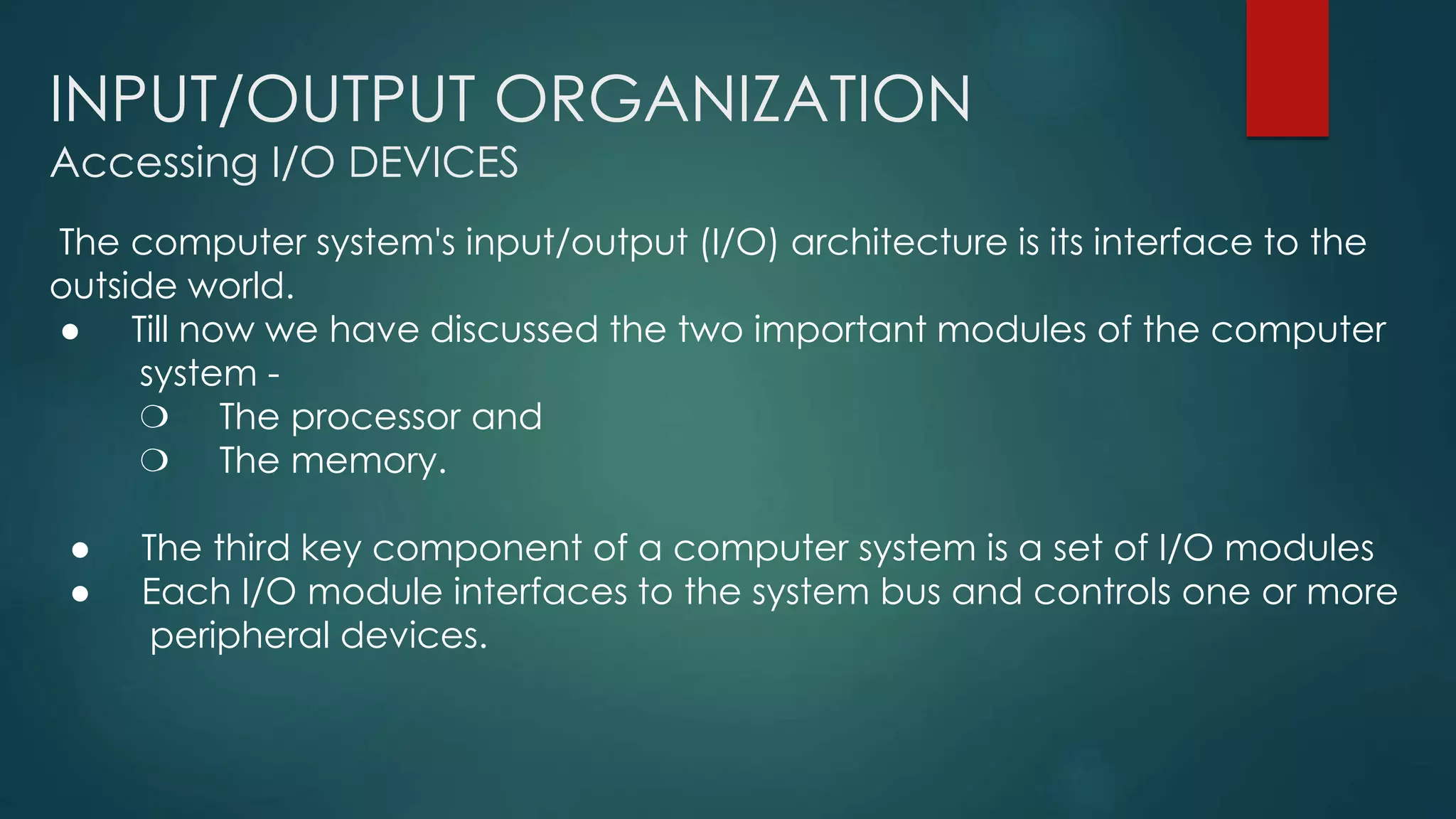 Input output accessing | PPTX | Computer Peripherals | Computing