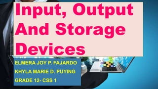 Input, output and storage devices | PPTX