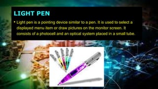 Input, output and storage devices | PPTX