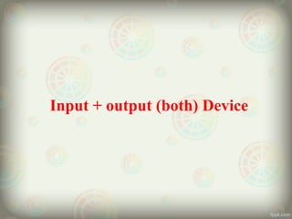 Input & output device | PPT