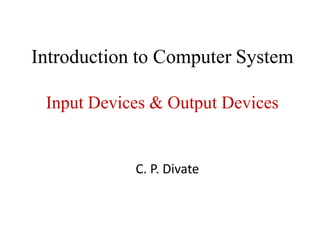 Computer system Input and Output Devices | PPT