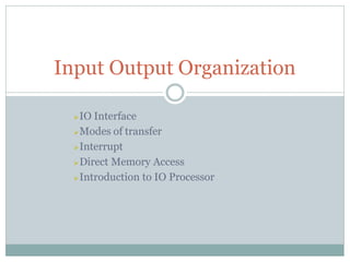 inputoutputorganization-140722085906-phpapp01.pptx