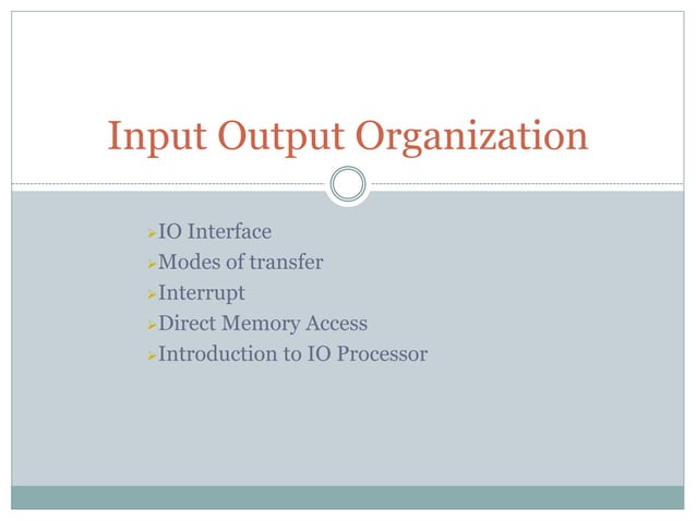 Input Output Organization Ppt