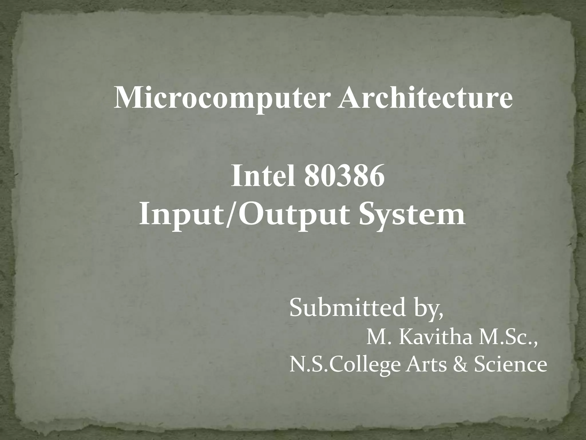 I/O system in intel 80386 microcomputer architecture | PPT