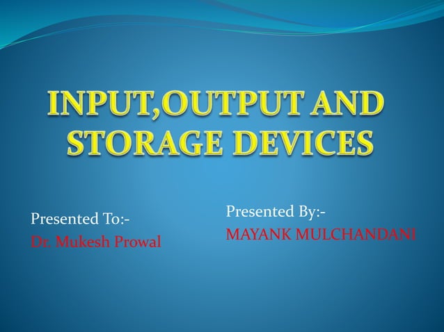 Inputoutput And Storage Device Ppt Pptx Data Storage And Warehousing Computing