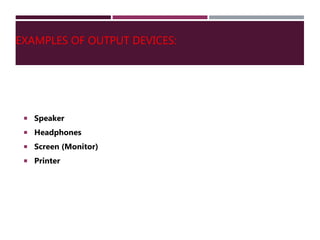 Input & Output Devices | PPTX | Data Storage and Warehousing | Computing