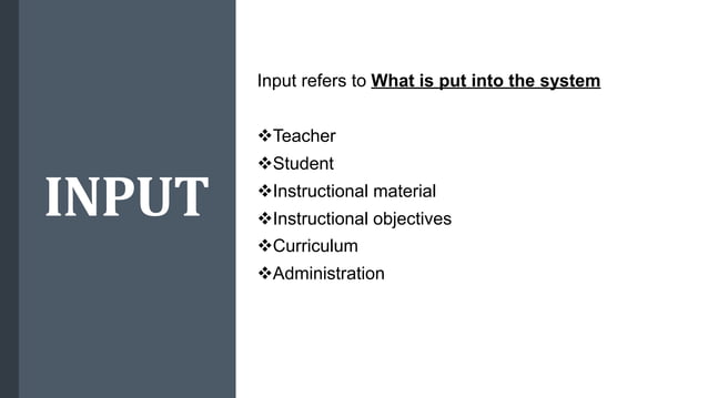 Input process output in teaching learning system.pptx | Professional ...