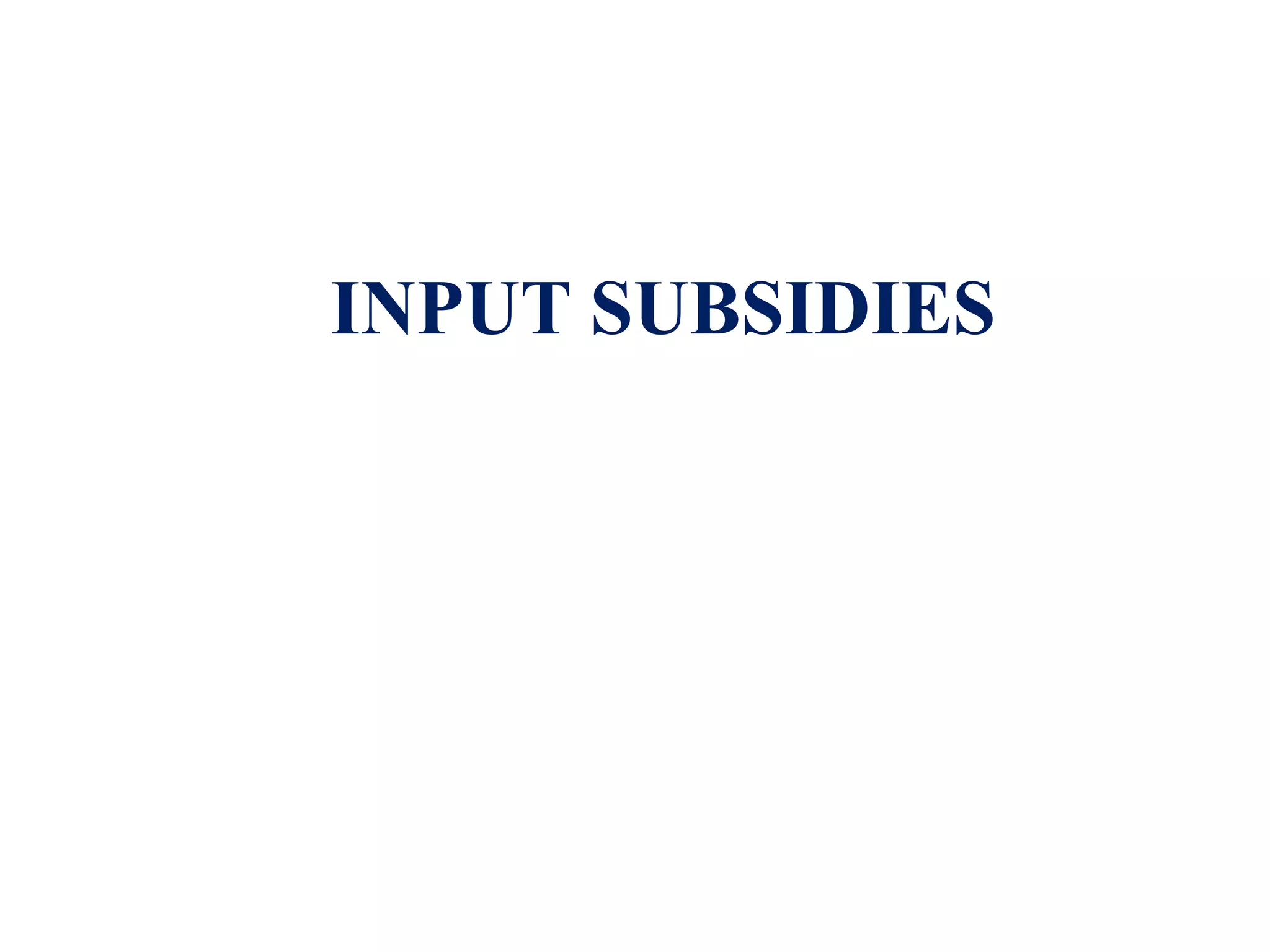 Input subsidies vs farm machinary | PPTX