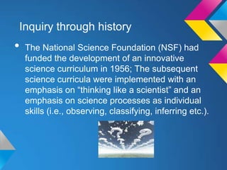 Inquiry based teaching and its historical background | PPTX