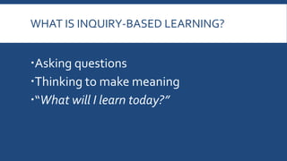 Inquiry based learning | PPTX