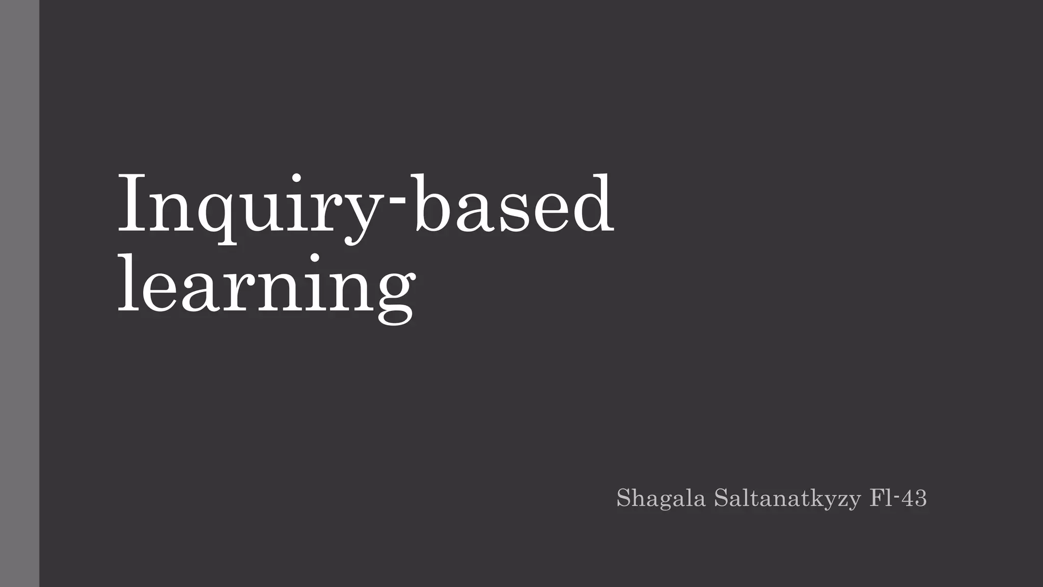 Inquiry based learning | PPTX