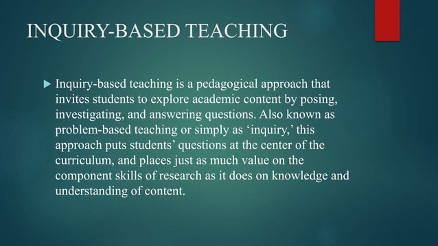 INQUIRY TEACHING AS TEACHING APPROACH IN EDUCATION | PPTX