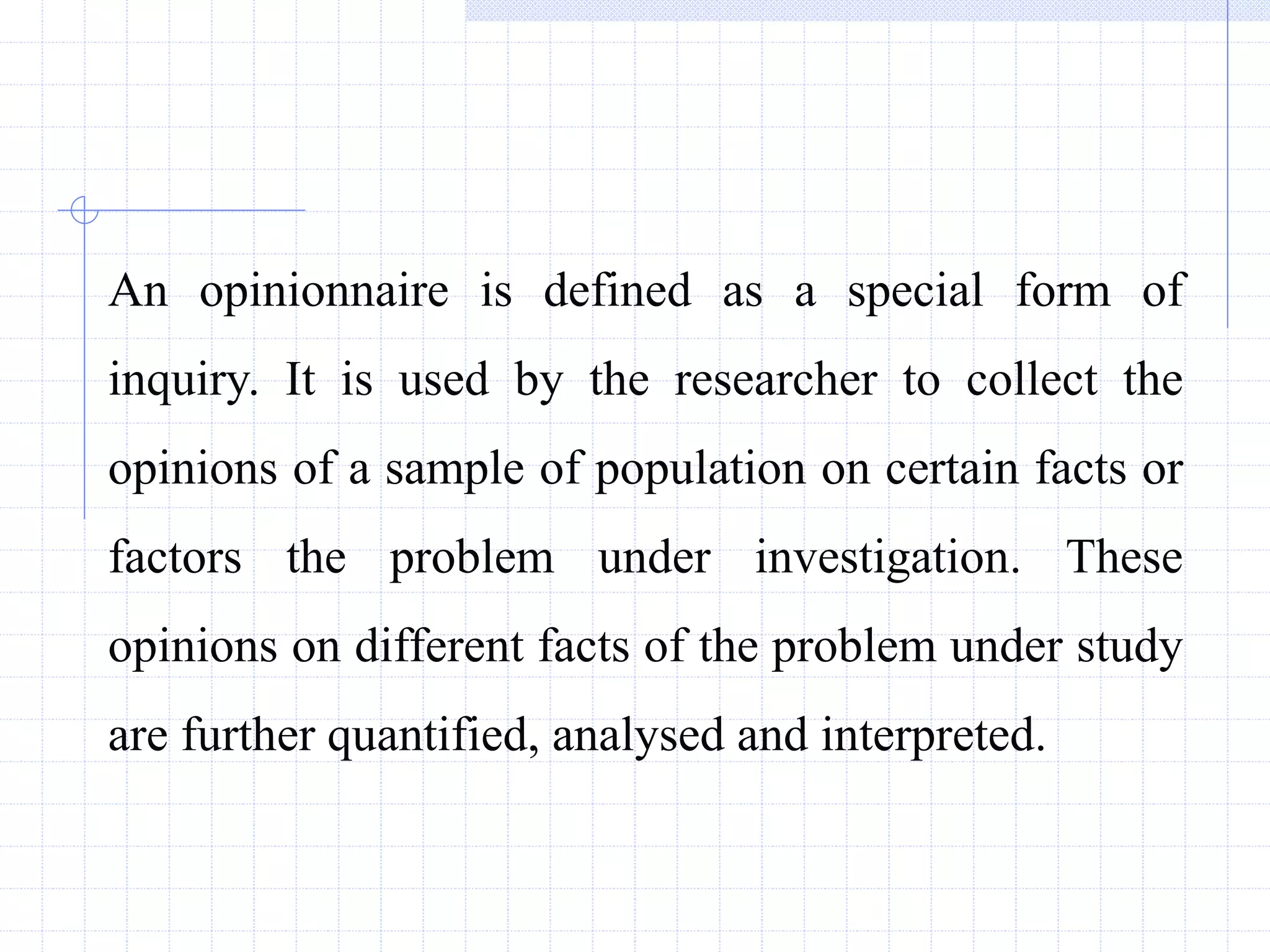 Inquiry forms questionnaire, opinionnaire, attitude scale, checklist ...