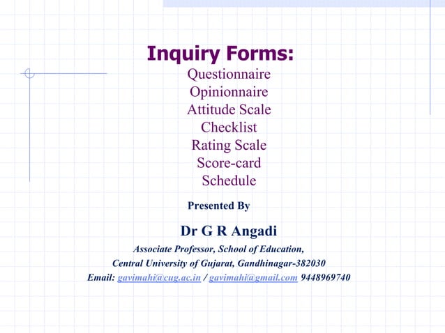 Inquiry forms questionnaire, opinionnaire, attitude scale, checklist ...