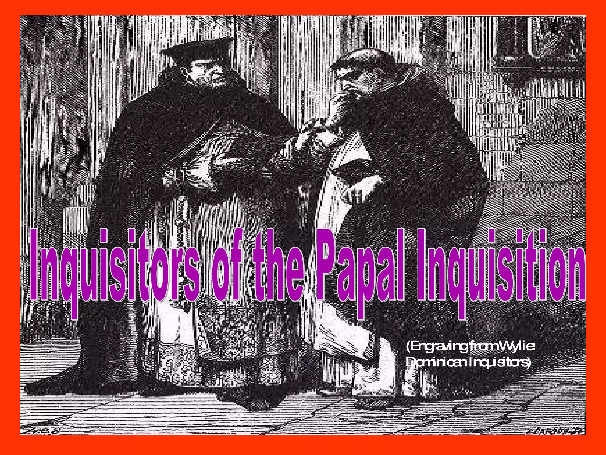 "The Inquisition - Catholic and Protestant?" | PPT