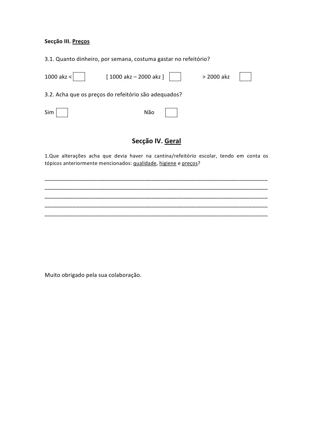 Inquérito por questionário.