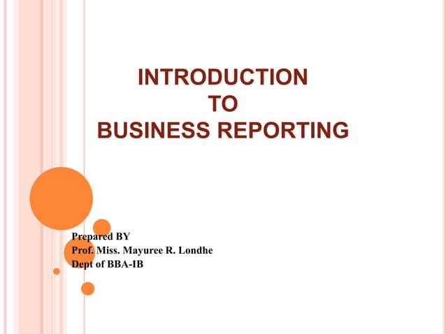 Inroduction to Business Reporting.pptx TYBBA-IB | PPT