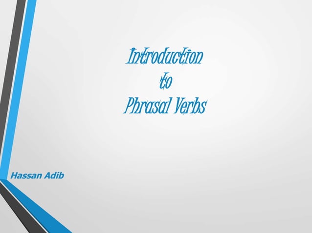 Inroduction to phrasal verbs | PPTX | Programming Languages | Computing