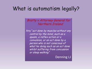 Insanity and automatism 2010 11 | PPT