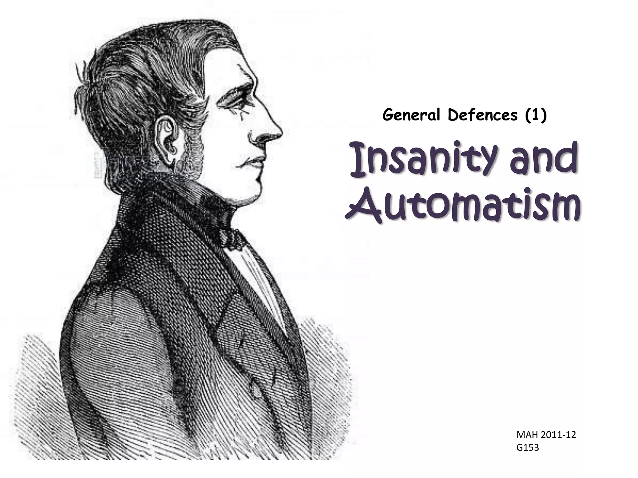 Insanity and automatism 2011 12 | PPTX