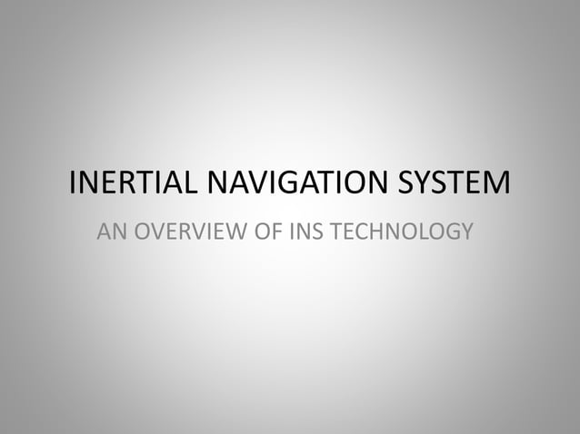 INS BY M3.pptx and ins ppt as inertial navigation | PPTX | Computer Peripherals | Computing