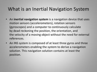 INS BY M3.pptx and ins ppt as inertial navigation | PPTX