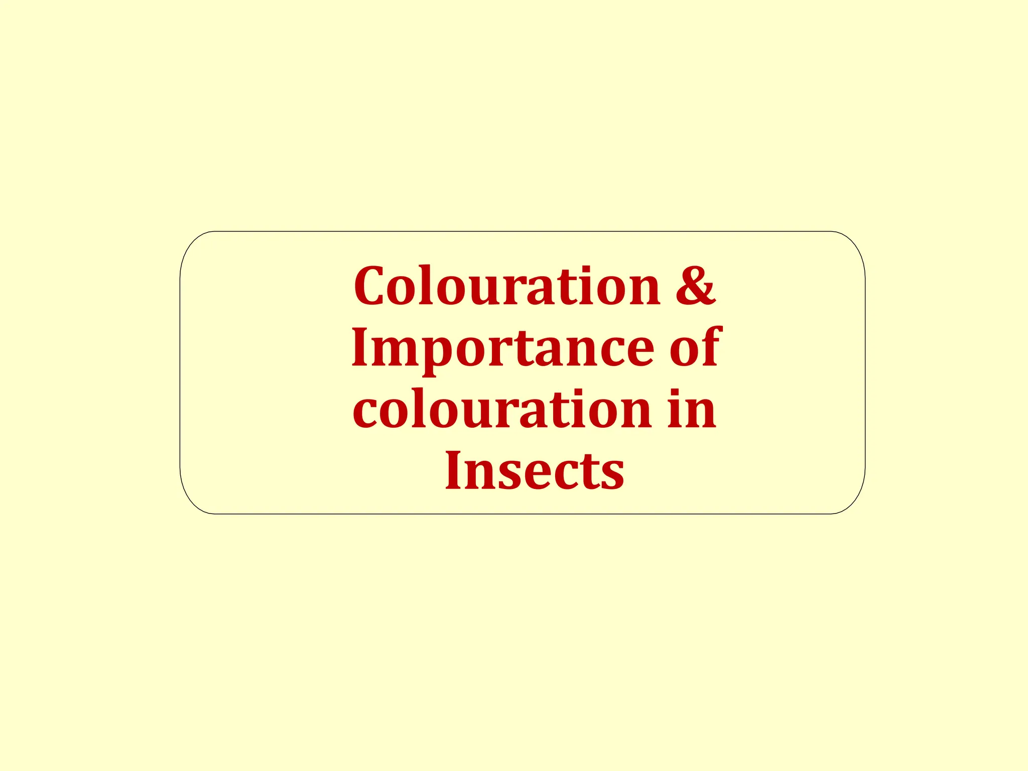 Insect colouration and its importance in entomology | PPTX