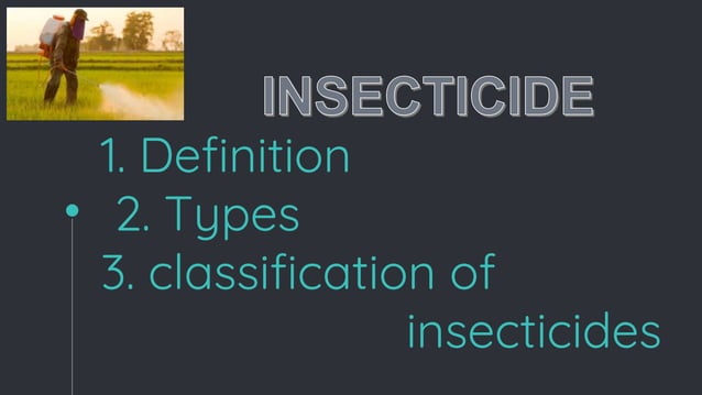 Insecticide definition ,types and classification . | PPTX | Chemistry ...