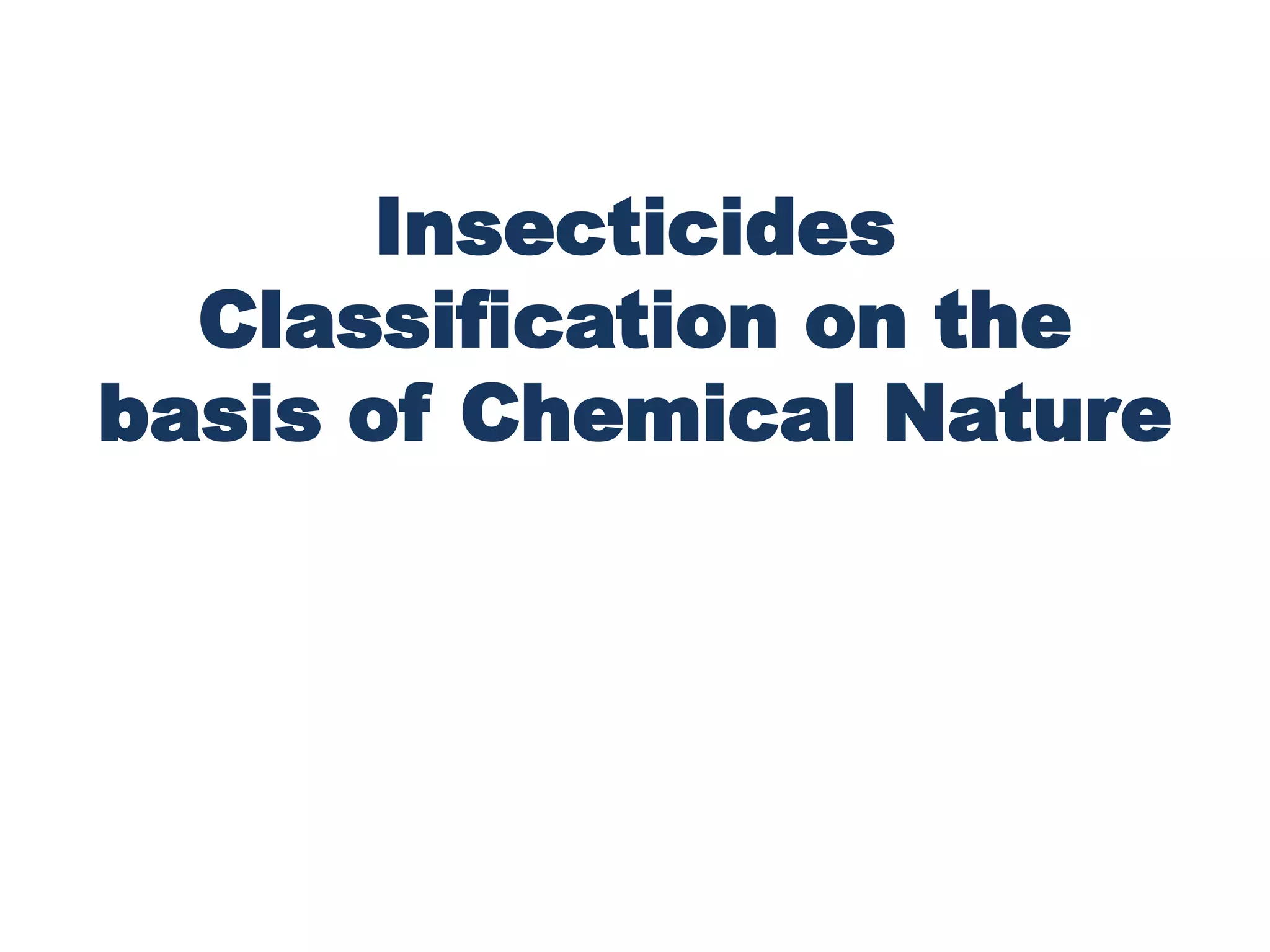 Insecticides groups based on chemical nature.pptx