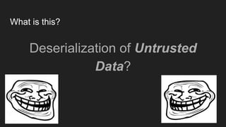 Insecure Java Deserialization | PPTX | Programming Languages | Computing