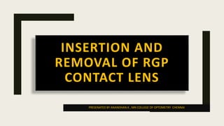 Insertion and removal of rgp contact lens. | PPTX