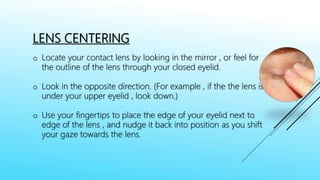 Insertion and removal of rgp contact lens. | PPTX