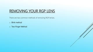Insertion and removal of rgp contact lens. | PPTX