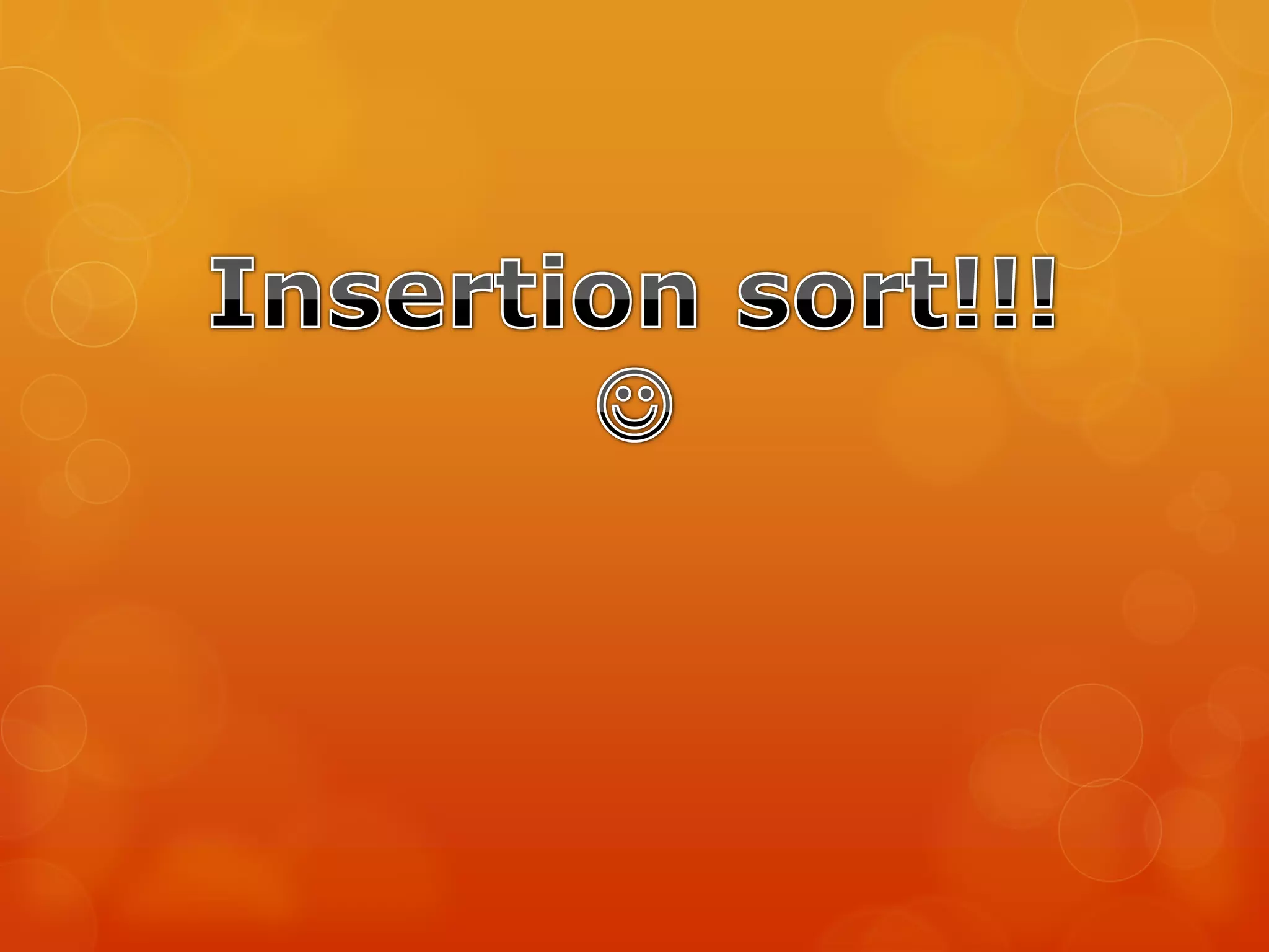 Insertion sort | PPTX | Programming Languages | Computing