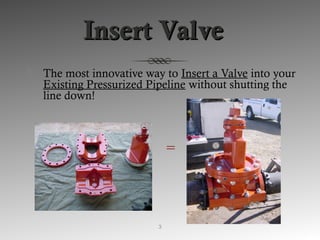 Insert Valve Installation Services | PPT