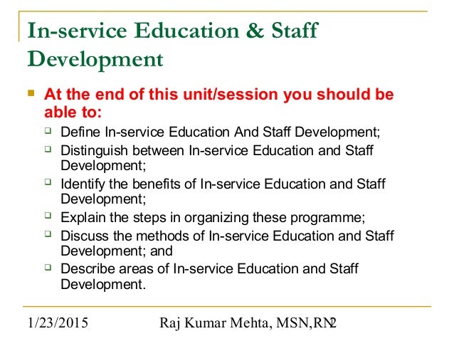 Inservice education for nursing administrators by raj kumar mehta