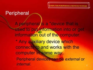 BASIC COMPUTER PERIPHERALS/DEVICES/SYSTEMS | PPTX