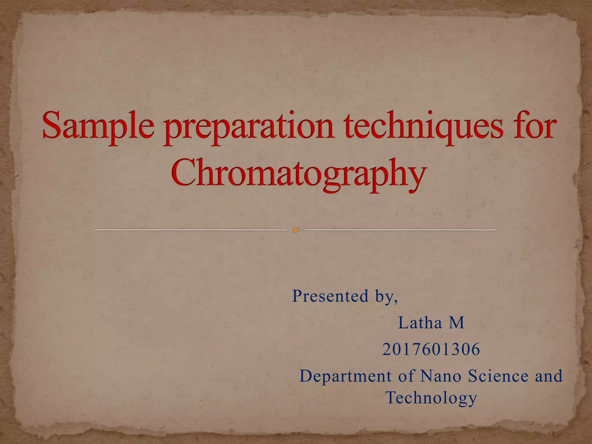 Sample preparation for Chromatography | PPTX