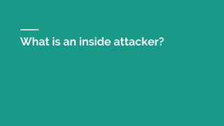 Inside Attacker: An Overview | PPT