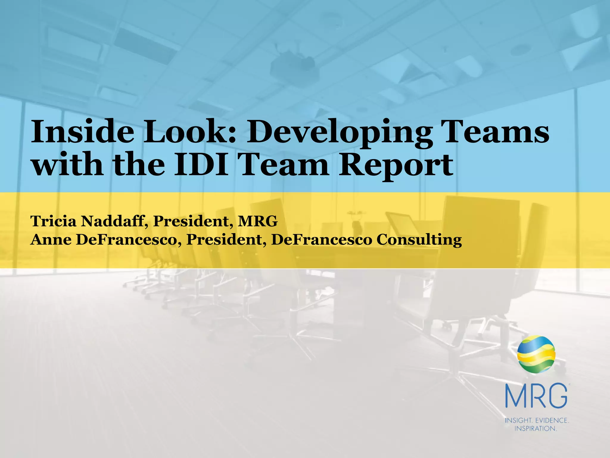 Inside Look: Developing Teams with the IDI Team Report | PPT