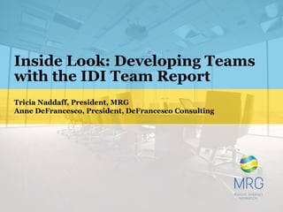 Inside Look: Developing Teams with the IDI Team Report | PPT